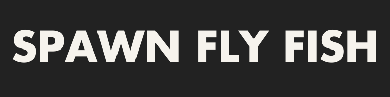 Spawn Fly Fish: Your One Stop Fly Fishing Shop– Spawn Fly Fish